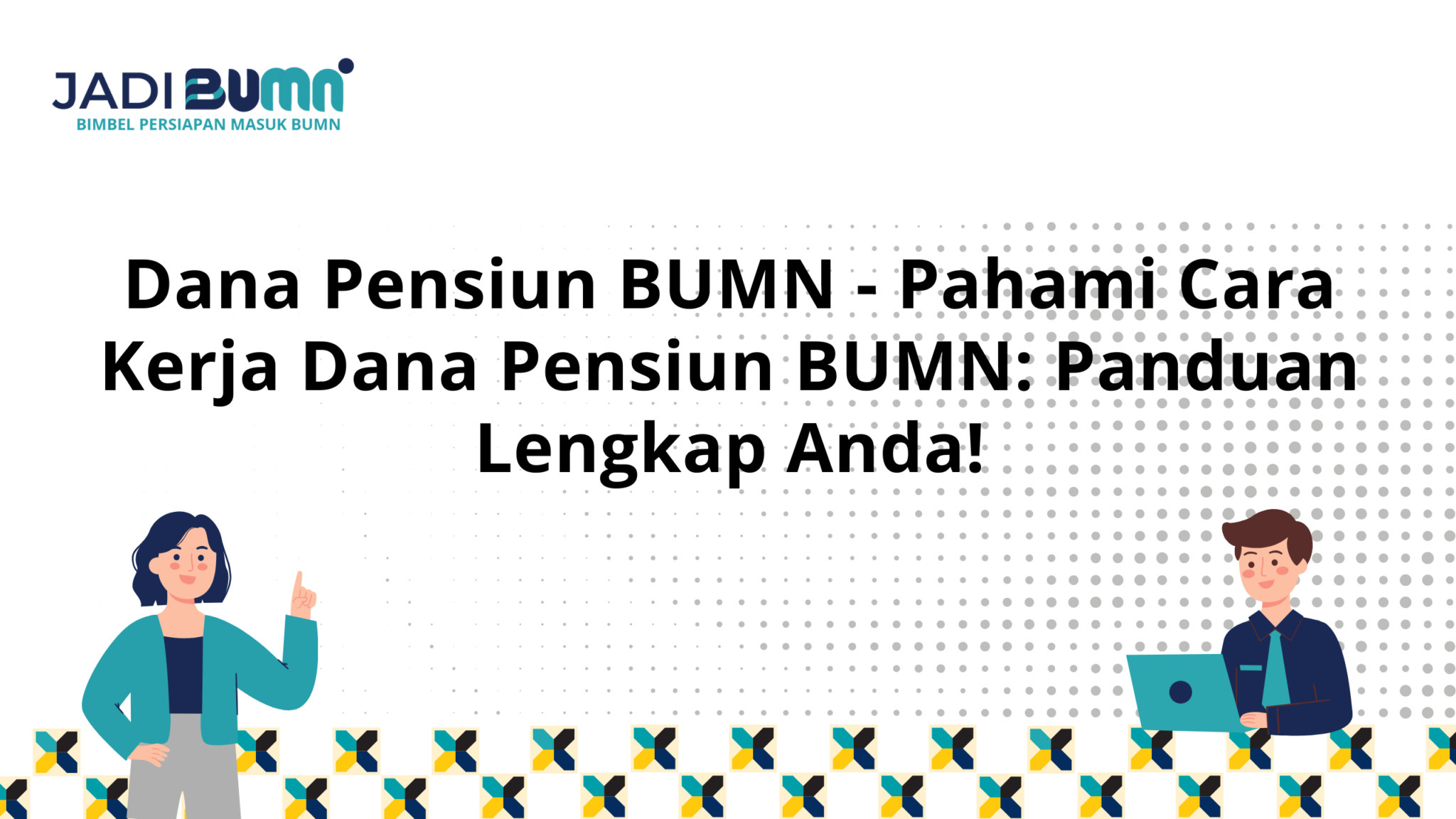 Dana Pensiun BUMN - Pahami Cara Kerja Dana Pensiun BUMN: